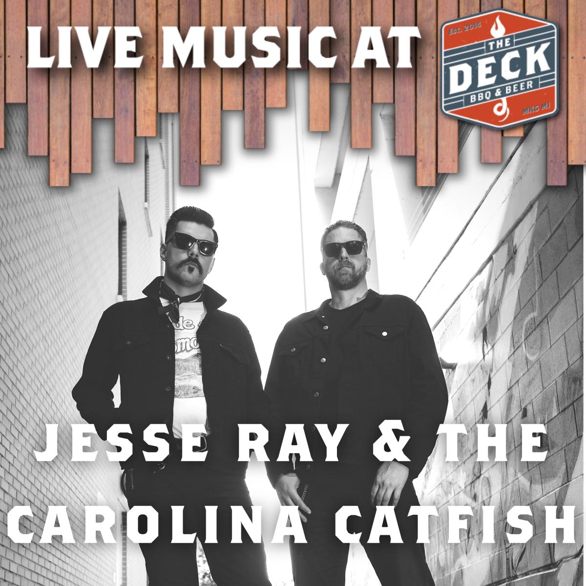 Live At The Deck With Jesse Ray and The Carolina Catfish!