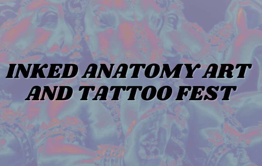 Inked Anatomy Art & Tattoo Festival