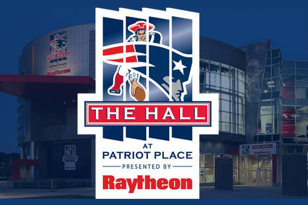 Hall at Patriot Place presented by Raytheon