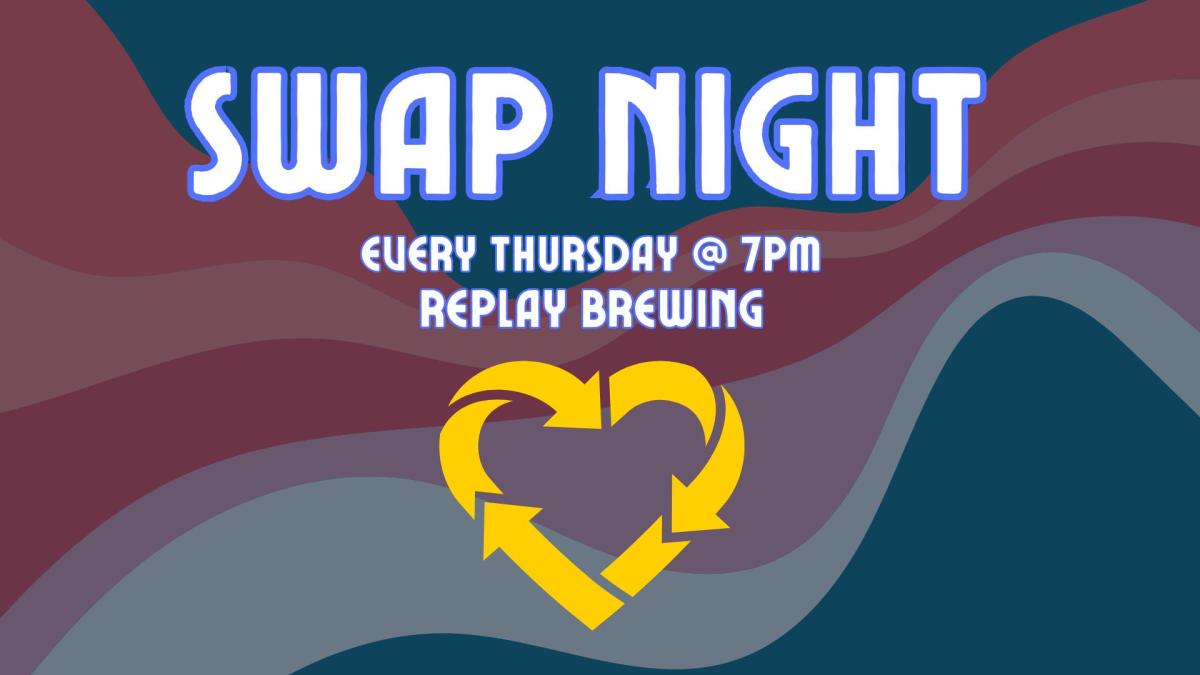 Swap Night: Every Thursday at Replay Brewing