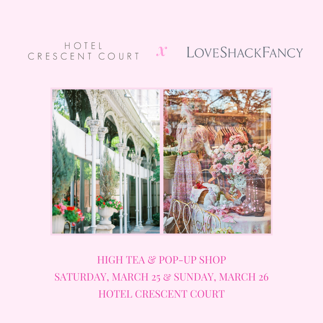LoveShackFancy Afternoon Tea + Pop-Up at Hotel Crescent Court