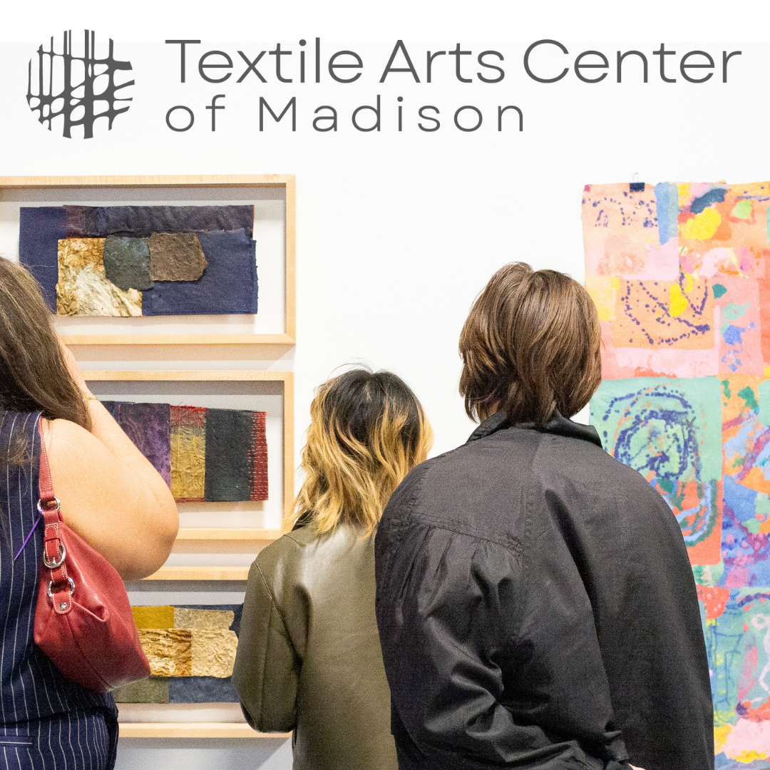 Textile Arts Center of Madison | Madison, WI