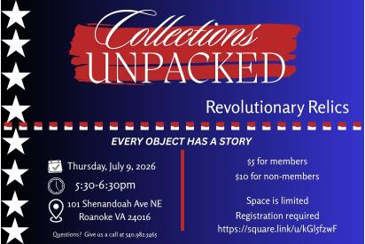 Collections Unpacked: Revolutionary Relics | Roanoke, VA 24016