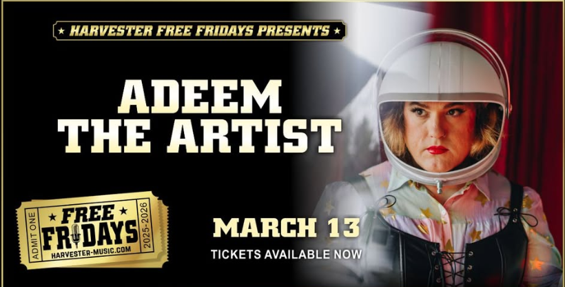 Harvester Free Fridays presents Adeem The Artist: Standing Room Show ...
