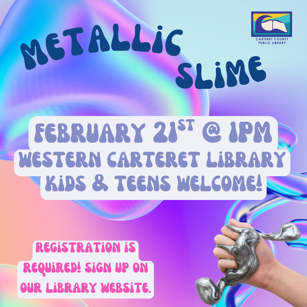 Metallic Slime @ Western Carteret Library | Cape Carteret, NC Events
