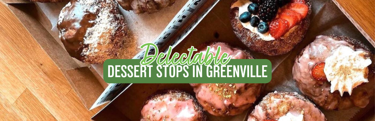 Dig in at These Delectable Dessert Stops | Greenville, SC